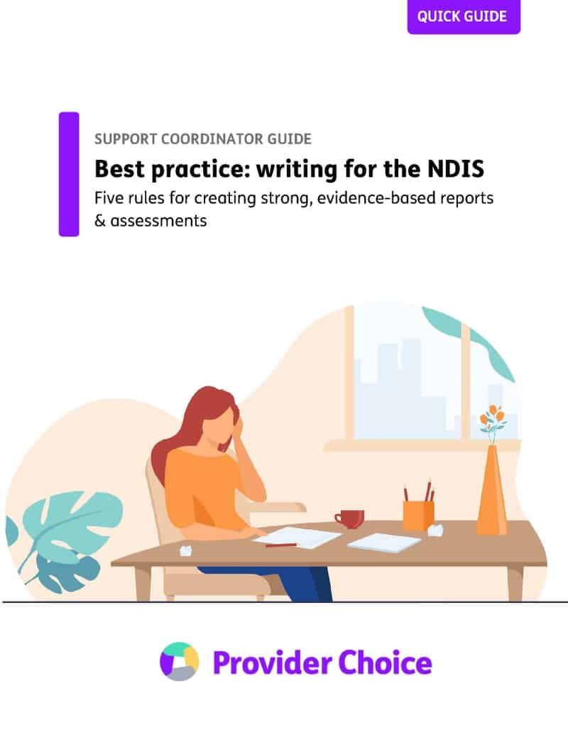 Best practice: 5 rules to help you write strong reports for the NDIS | Provider Choice